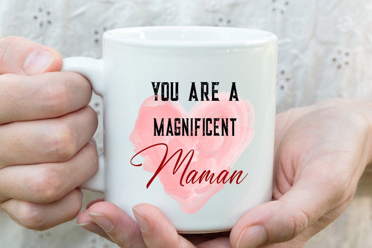 You are a Magnificent Maman - Mothers Day Gift Mug – JR Decal Wall Stickers